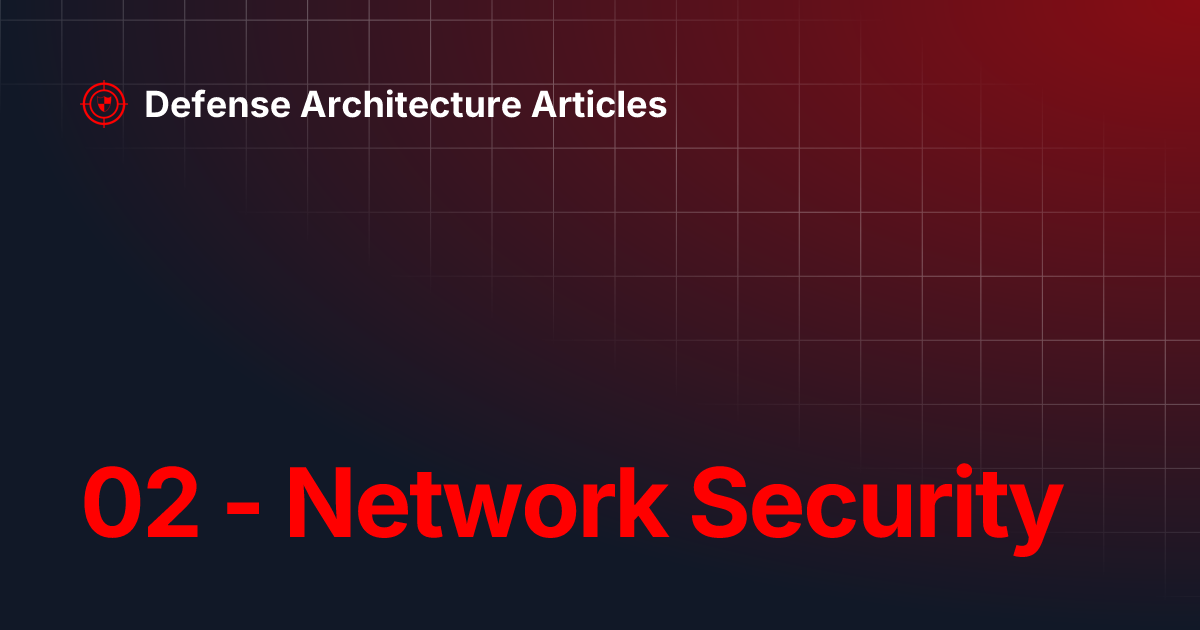 02 - Network Security | Defense Architecture Articles