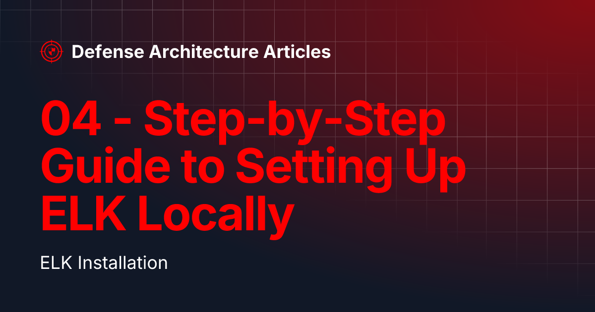 04 - Step-by-Step Guide to Setting Up ELK Locally | Defense ...